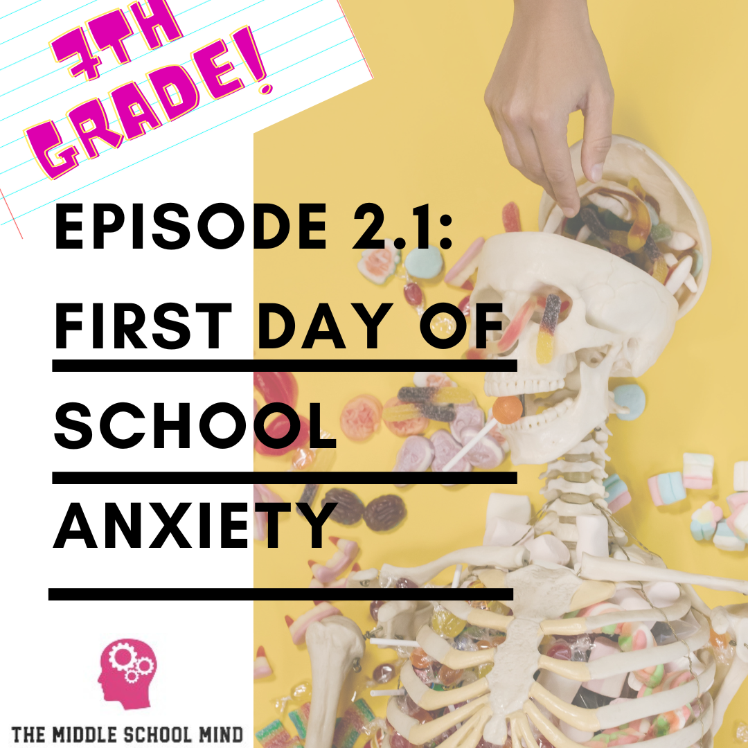 2.1 First Day of School Anxiety - The Middle School Mind